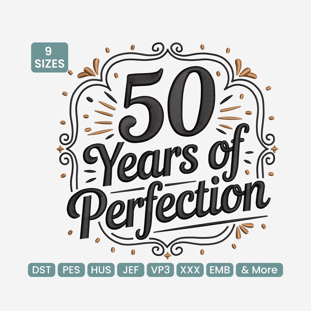 50 Years of Perfection Embroidery Design – Milestone Birthday ...