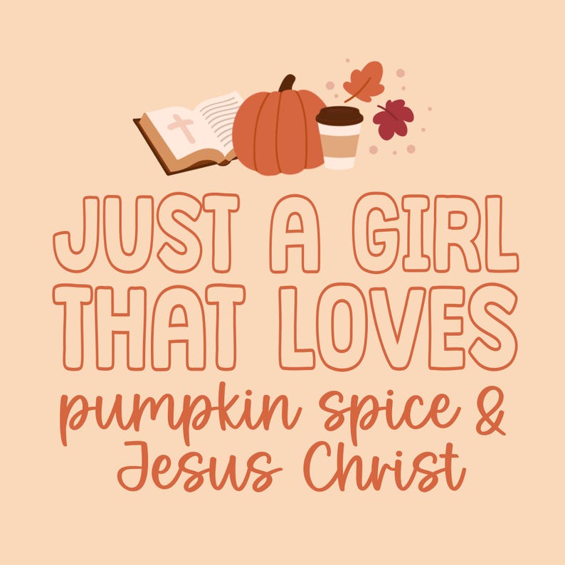 Pumpkin Spice & Jesus Christ - Downloadable Graphic for DIY Projects ...
