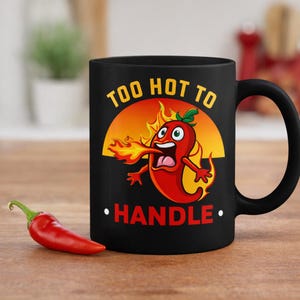 Too Hot to Handle Coffee Mug, Funny Chili Pepper, Spicy Humor Gift - Etsy