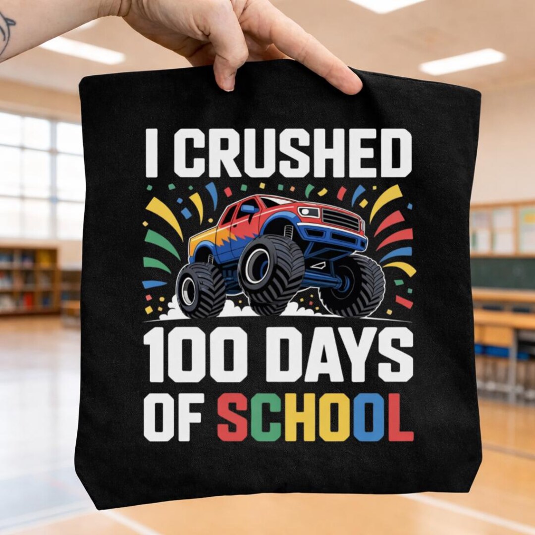 I Crushed 100 Days of School Png,monster Truck 100th Day of School Png ...