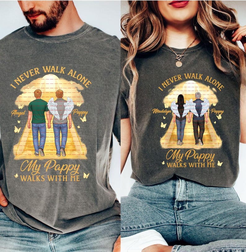 I Never Walk Alone Memorial Shirt Png, My Pappy Walks With Me ...