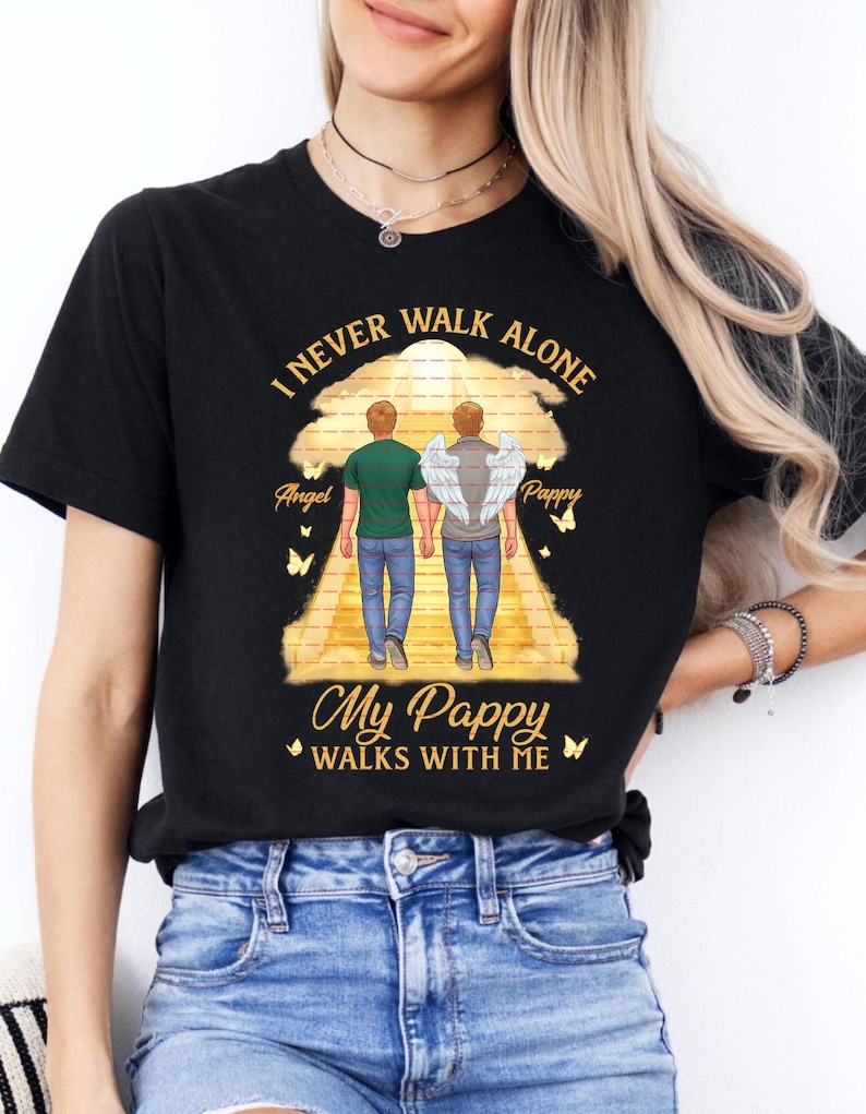 I Never Walk Alone Memorial Shirt Png, My Pappy Walks With Me ...