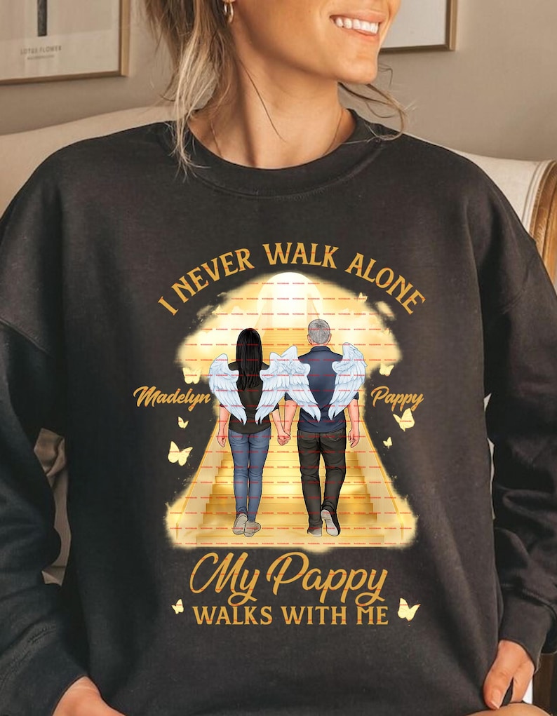 I Never Walk Alone Memorial Shirt Png, My Pappy Walks With Me ...