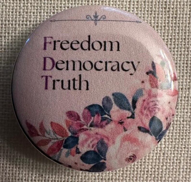 Freedom Democracy and Truth Floral 1.25in Button - Etsy