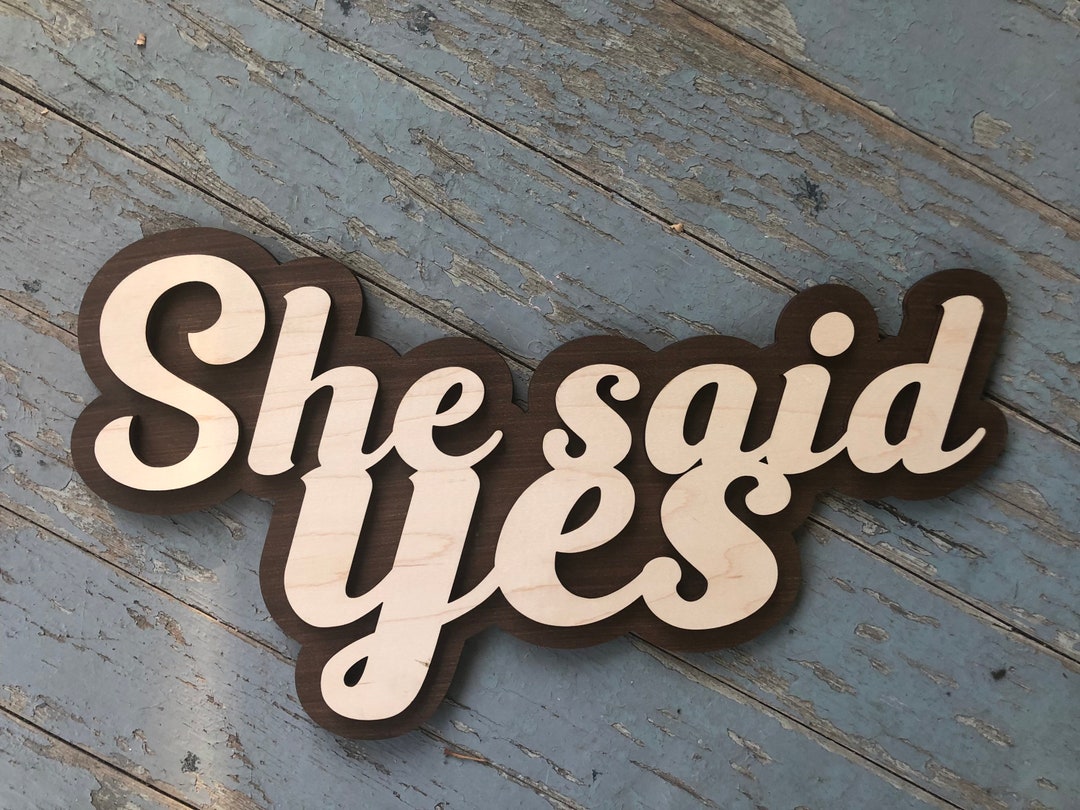 She Said Yes Wood Sign: Engagement Photo Prop - Etsy