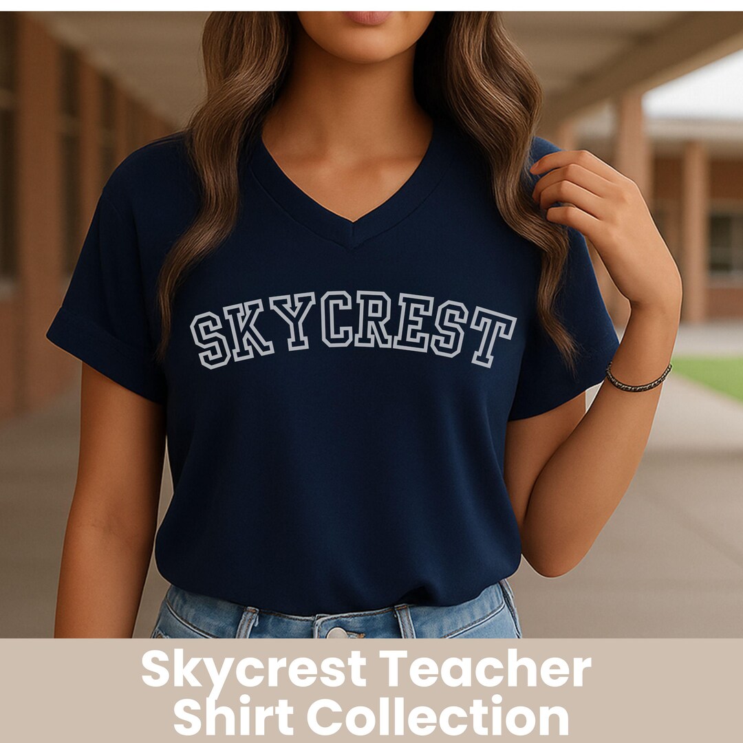 Skycrest Teacher Shirt Collection • Crewneck, V-neck, or Hoodie ...