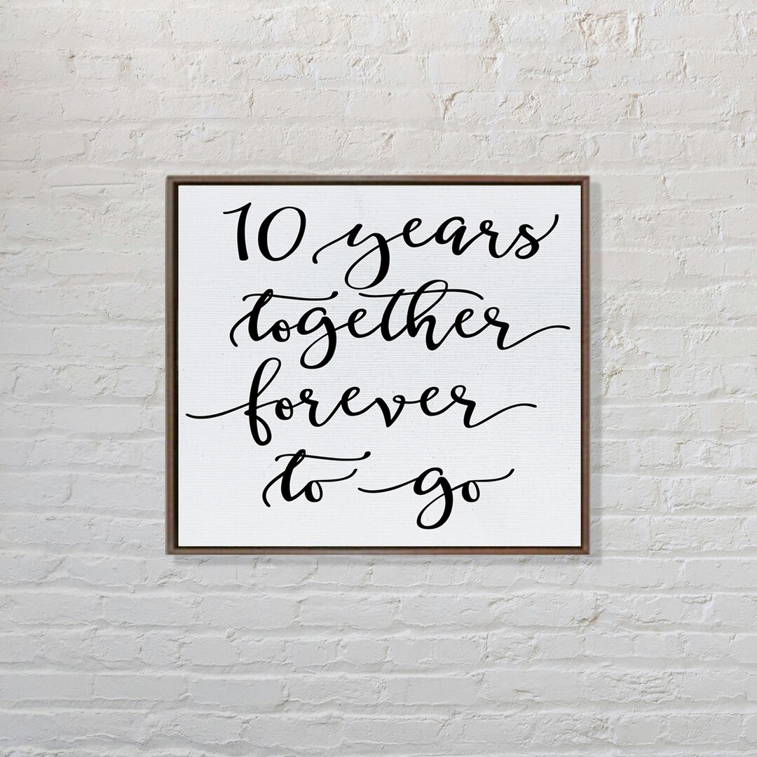 10 Years Together Forever to Go Sign | Custom Anniversary Gift ...