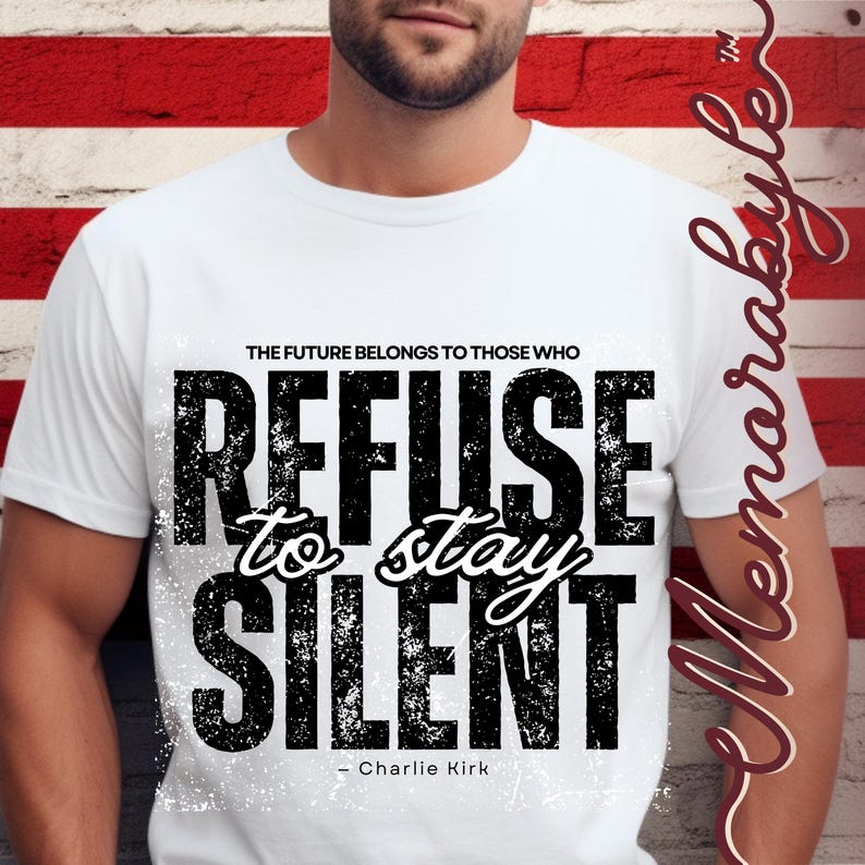 Charlie Kirk Quote PNG: Refuse to Stay Silent (digital Download) - Etsy