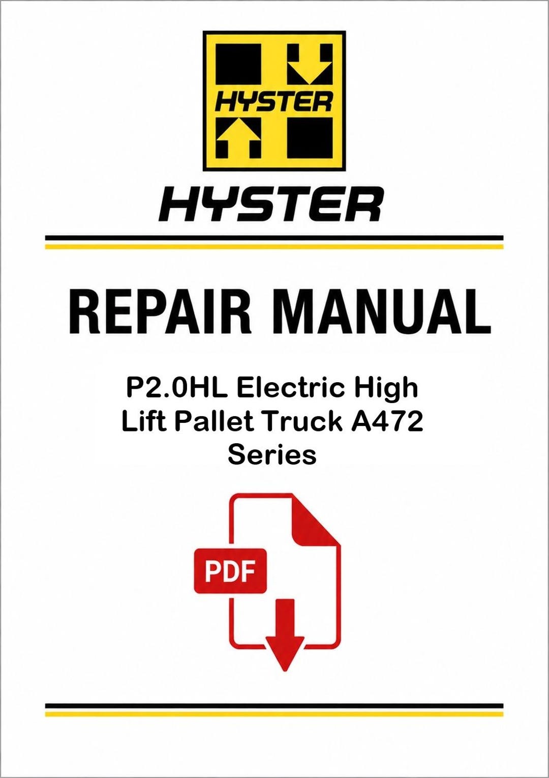 Hyster P2.0HL Electric High Lift Pallet Truck A472 Pdf Repair Manual ...