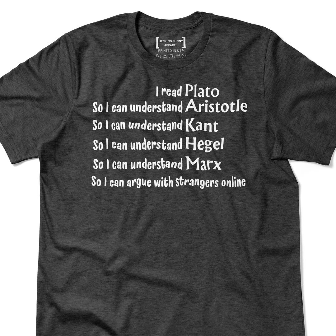 I Read Philosophy Shirt, Funny Famous Writer T-shirt, Gift Idea for ...