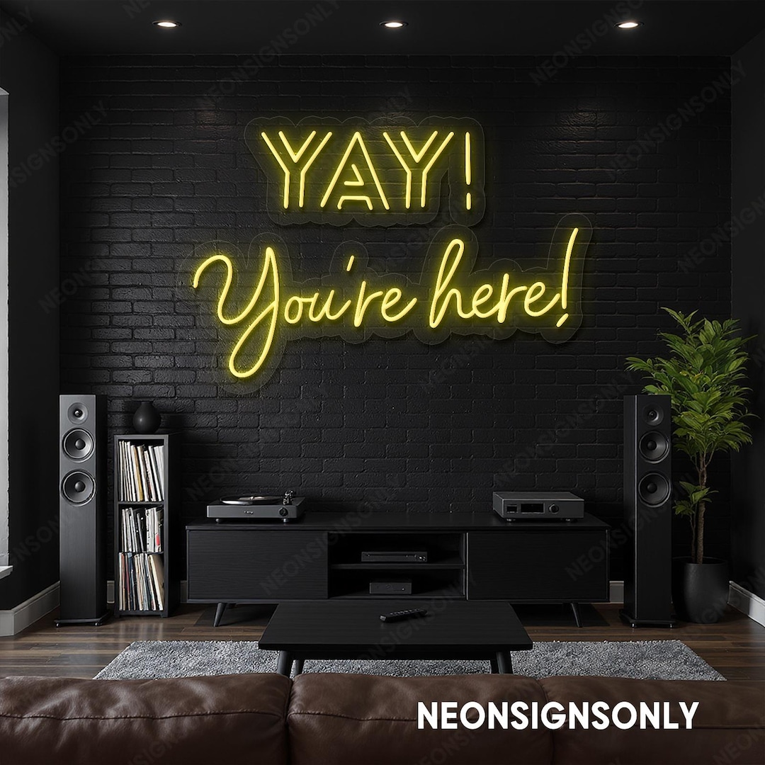 YAY You're Here LED Neon Sign, YAY You’re Here Led Wall Light, Yay You ...