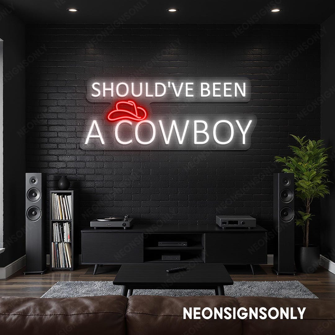 Should’ve Been A Cowboy Led Neon Sign, Personalized Been A Cowboy Led ...
