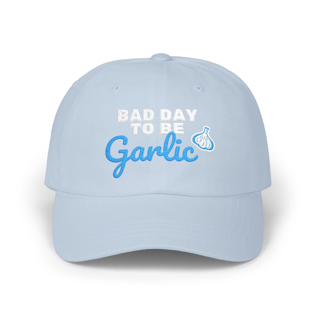 Embroidered Dad Cap - Bad Day to Be Garlic, Garlic Bulb Design, Perfect ...
