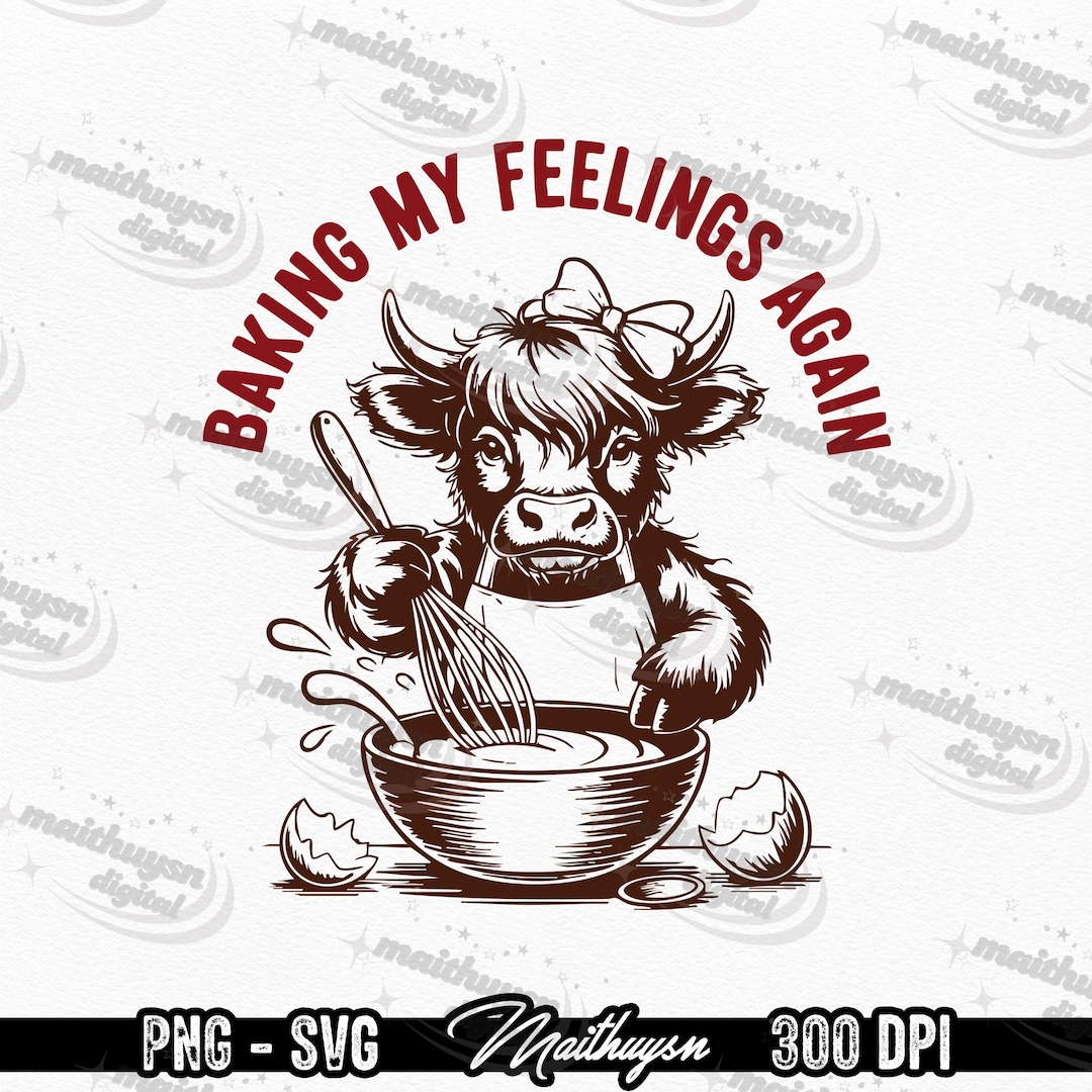 Highland Cow Baking Chaos PNG, Baking My Feelings Again Cow PNG ...