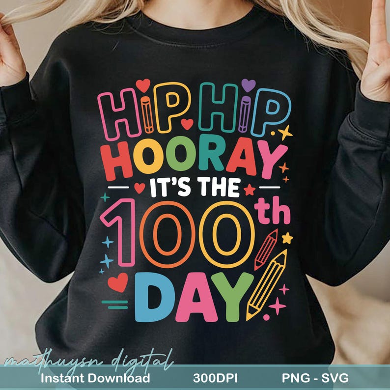 100th Day of School PNG SVG, Hip Hip Hooray 100 Days Quote PNG, Funny ...