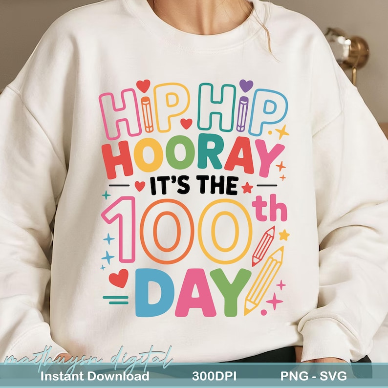 100th Day of School PNG SVG, Hip Hip Hooray 100 Days Quote PNG, Funny ...