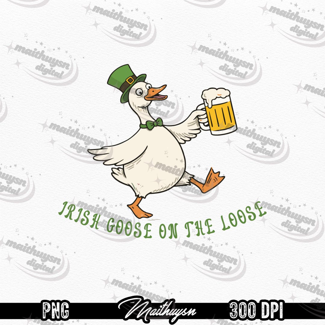 Irish Goose on the Loose PNG, Drunk Little Goose Chaos PNG, St Patrick ...