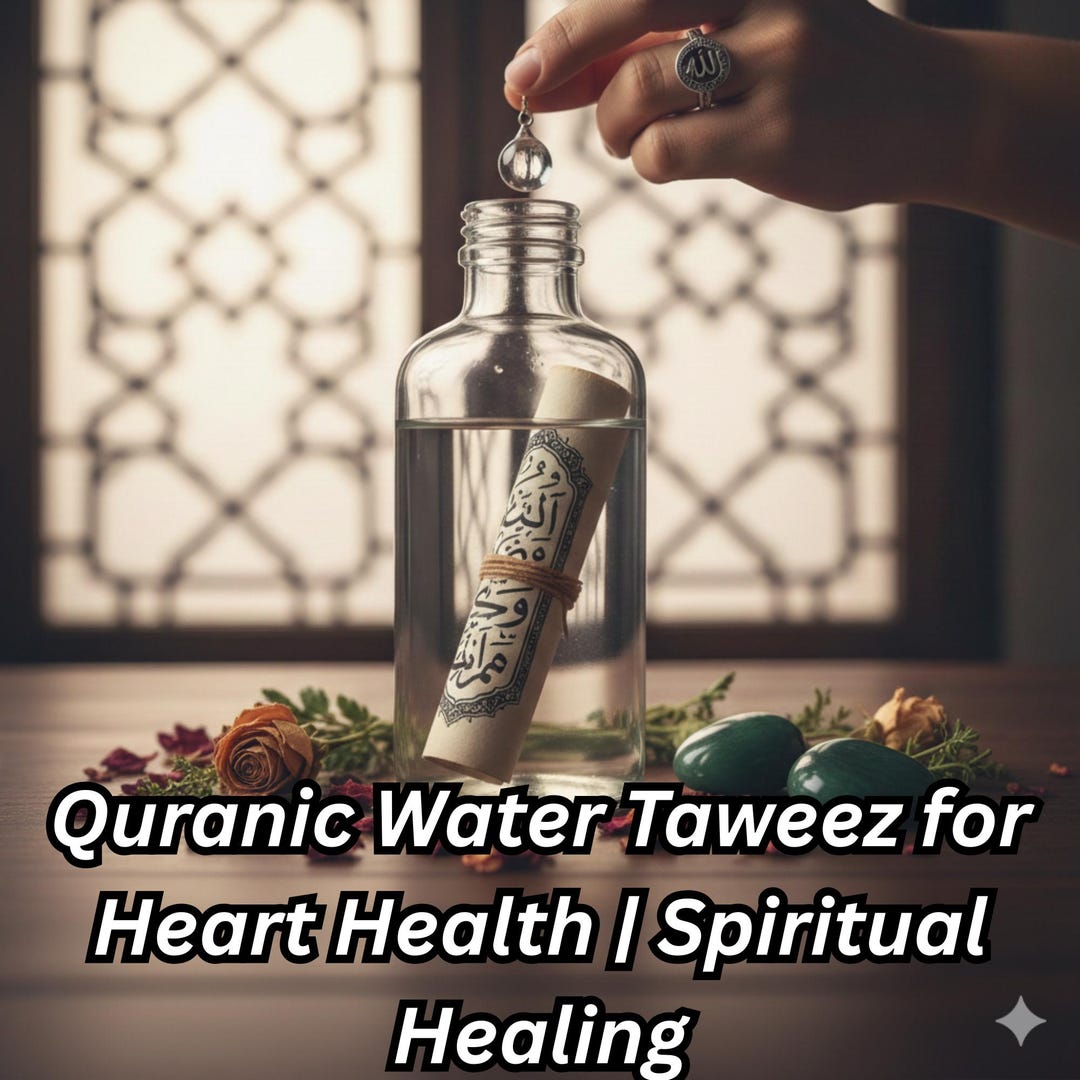 Quranic Water Taweez for Heart Health | Spiritual Healing & Inner ...