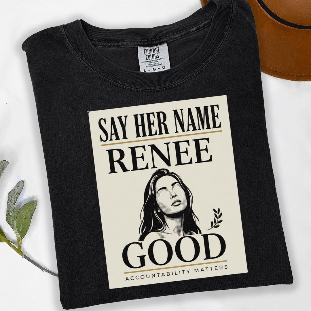 Comfort Colors Say Her Name Renee Good Accountability Shirt, Human ...