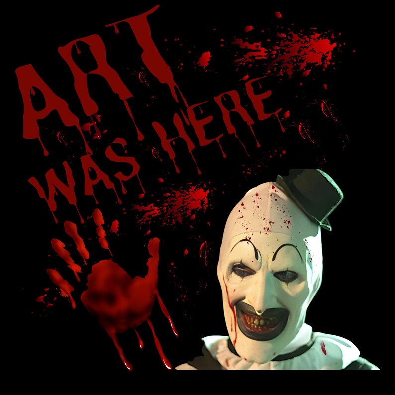 Art Was Here - Terrifier - HHN - Universal - DTF Transfer - Ready to ...