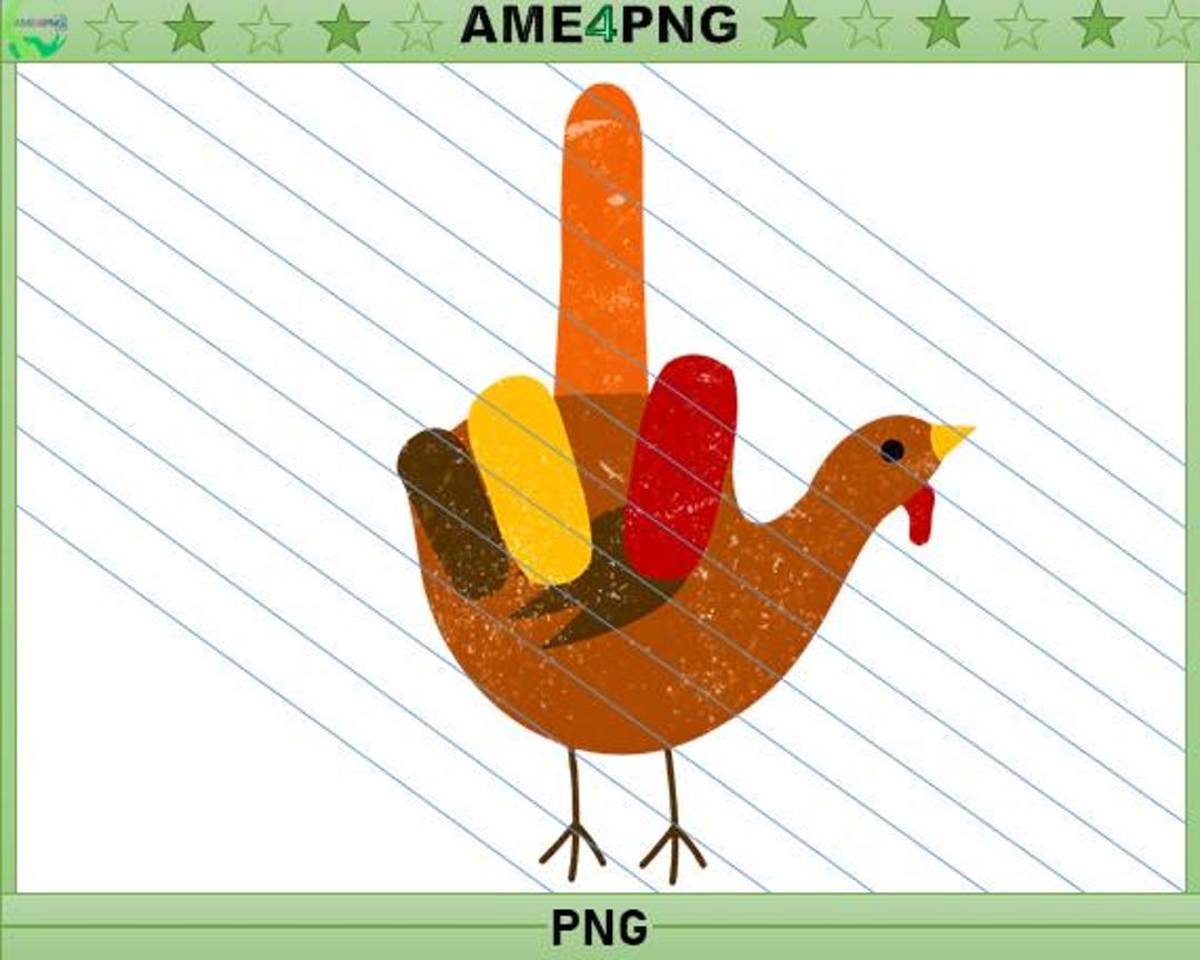 Funny Hand Turkey Middle Finger PNG, Thanksgiving Humor Sublimation ...