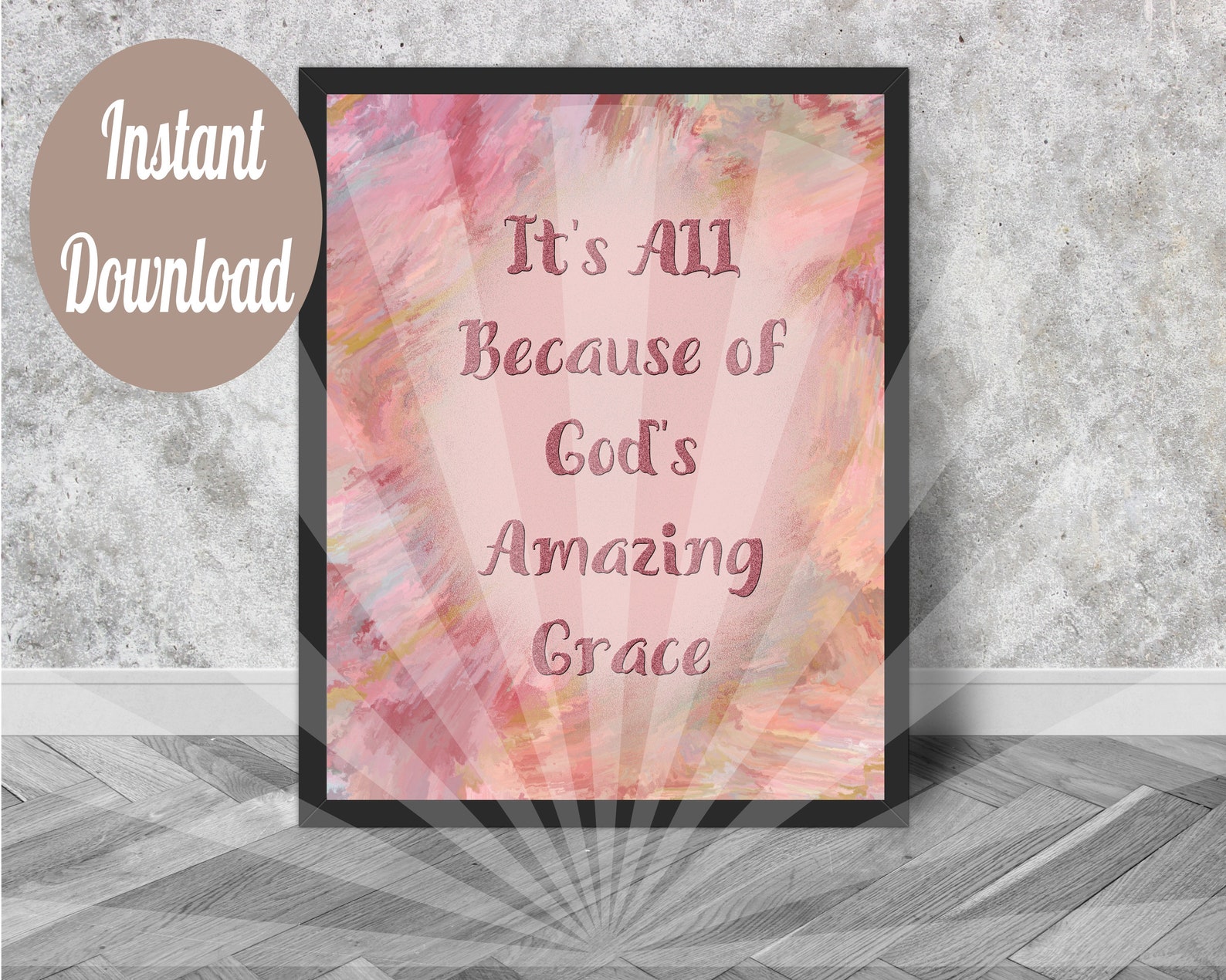 All Because of God's Amazing Grace Printable Wall Art, Home Decor ...