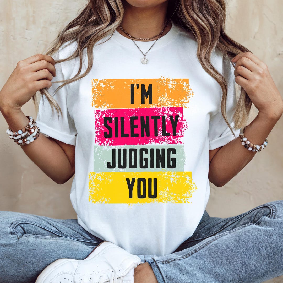I'm Silently Judging You PNG, Funny Sarcastic Attitude Grunge Quote ...