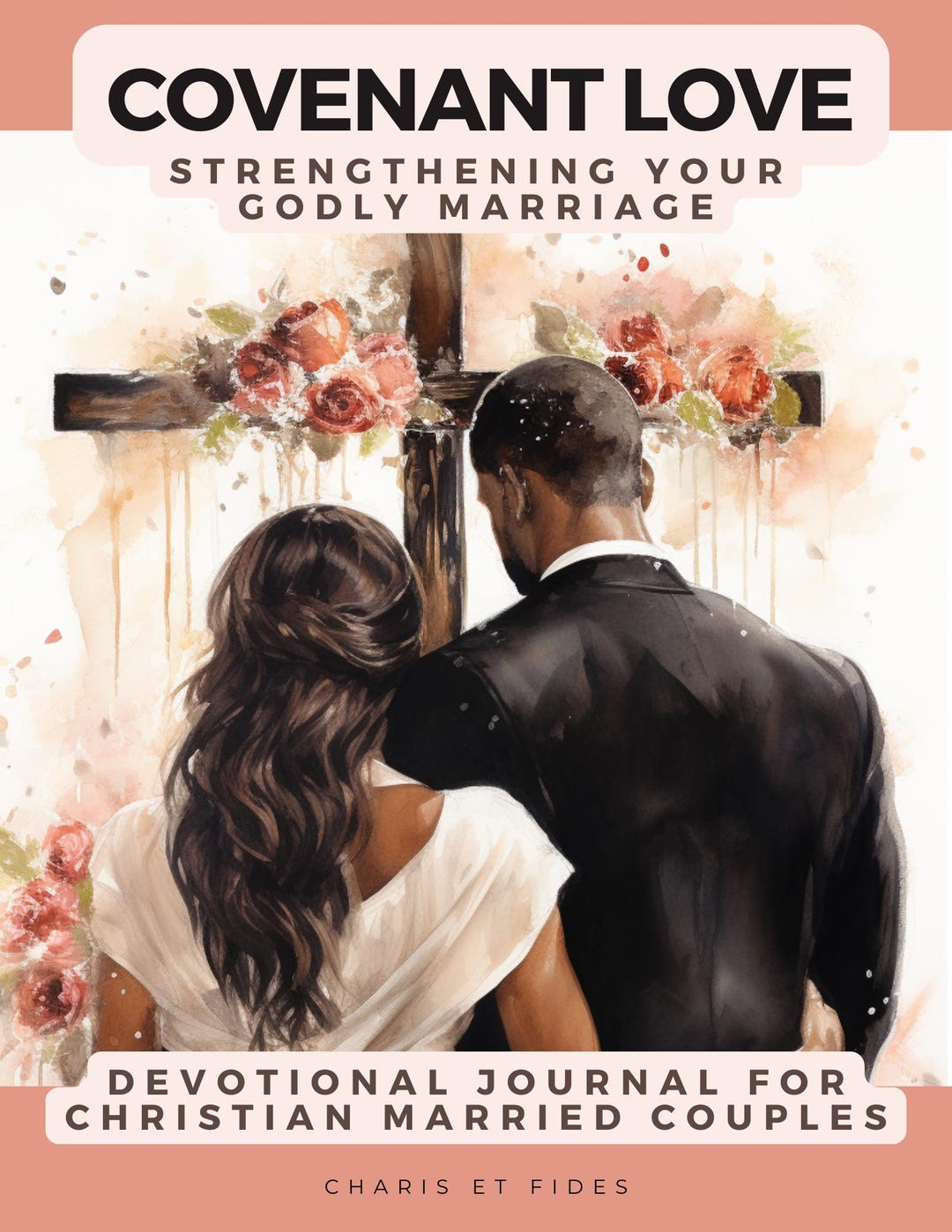 Covenant Love: Strengthening Your God-centered Marriage 30-day ...