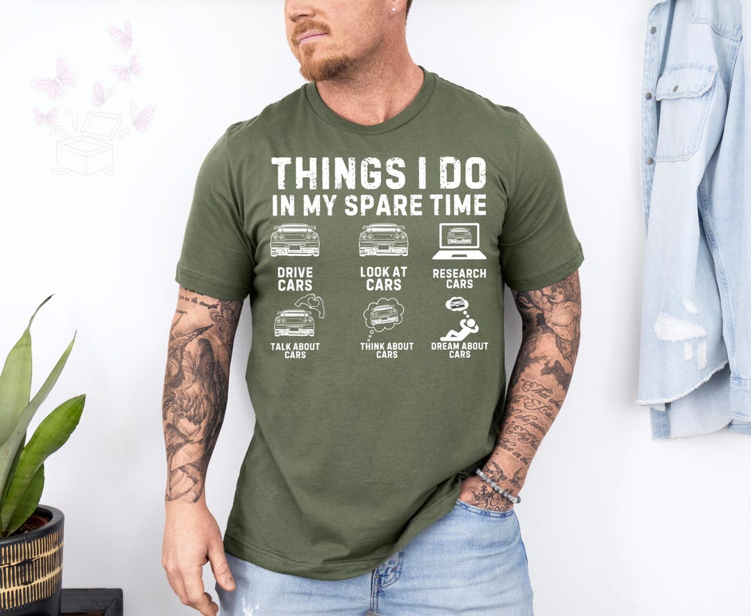 Funny Car Guy T-shirt, Things I Do in My Spare Time Shirt, Car Lover ...