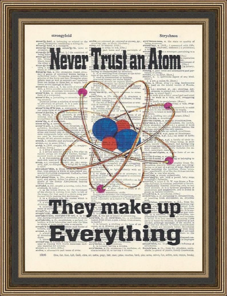 Science Quote Never Trust an Atom They Make up Everything - Etsy