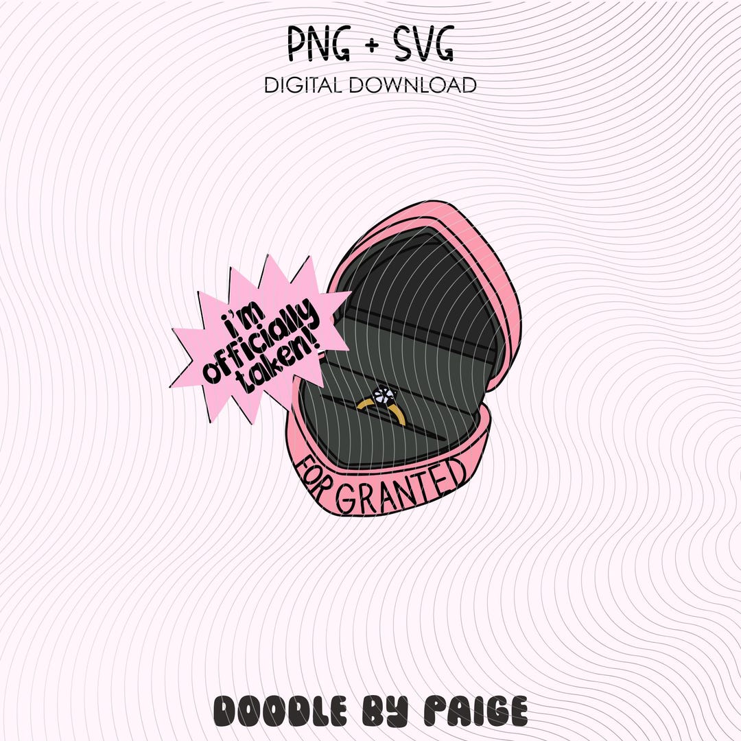 Funny Fake Engagement PNG and SVG, Relatable Taken for Granted Digital ...