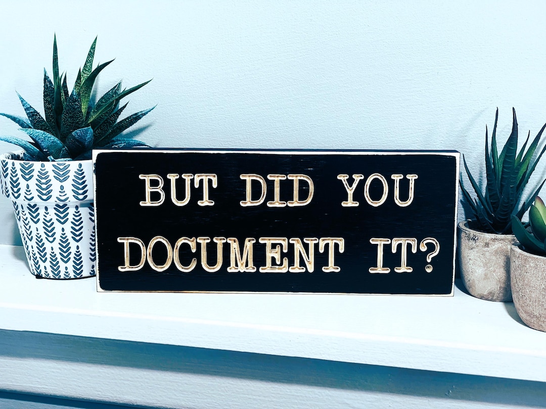 But Did You Document It Desk Sign Funny Sarcastic Sassy Wood Shelf ...