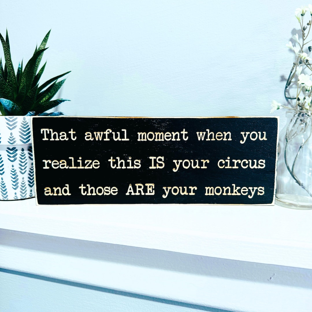 This is Your Circus These Are Your Monkeys Desk Sign Funny Sarcastic ...