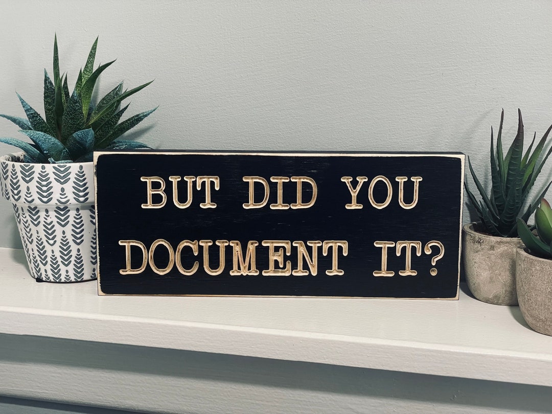 But Did You Document It Office Desk Sign Funny Sarcastic Sassy Wood ...
