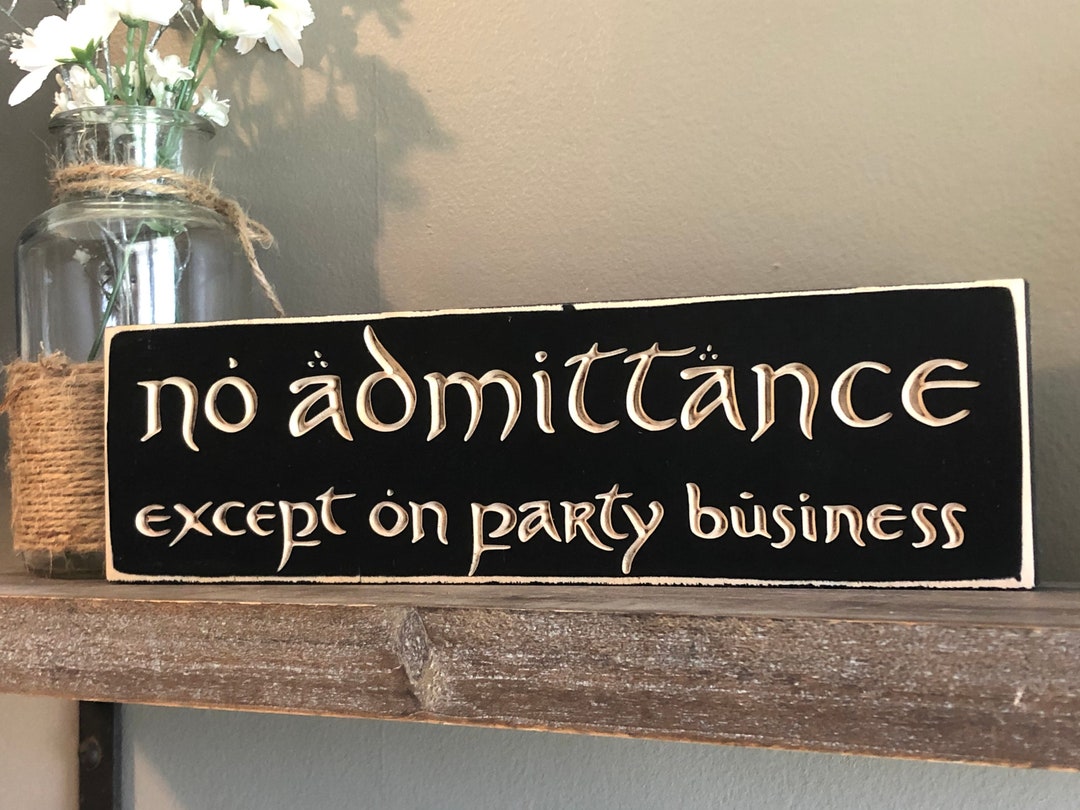 No Admittance Except on Party Business Engraved Wood Sign Hobbit Lord ...