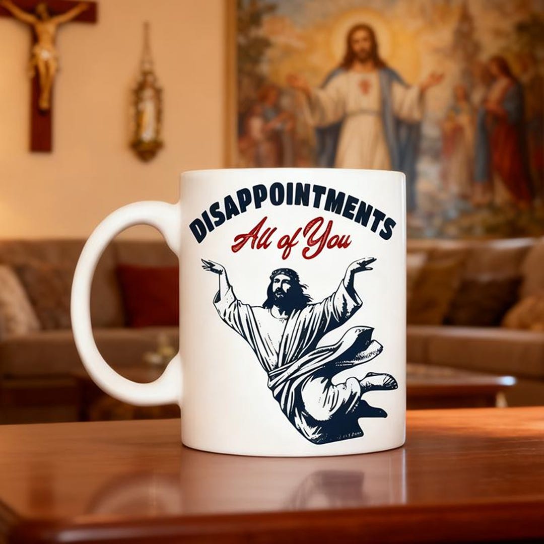 Disappointment All of You,jesus Christ Ceramic Coffee Mug,funny ...