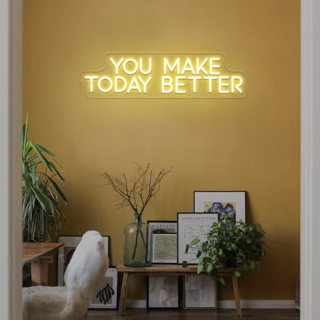 You Make Today Better Neon Sign,positive Affirmation Neon Light ...