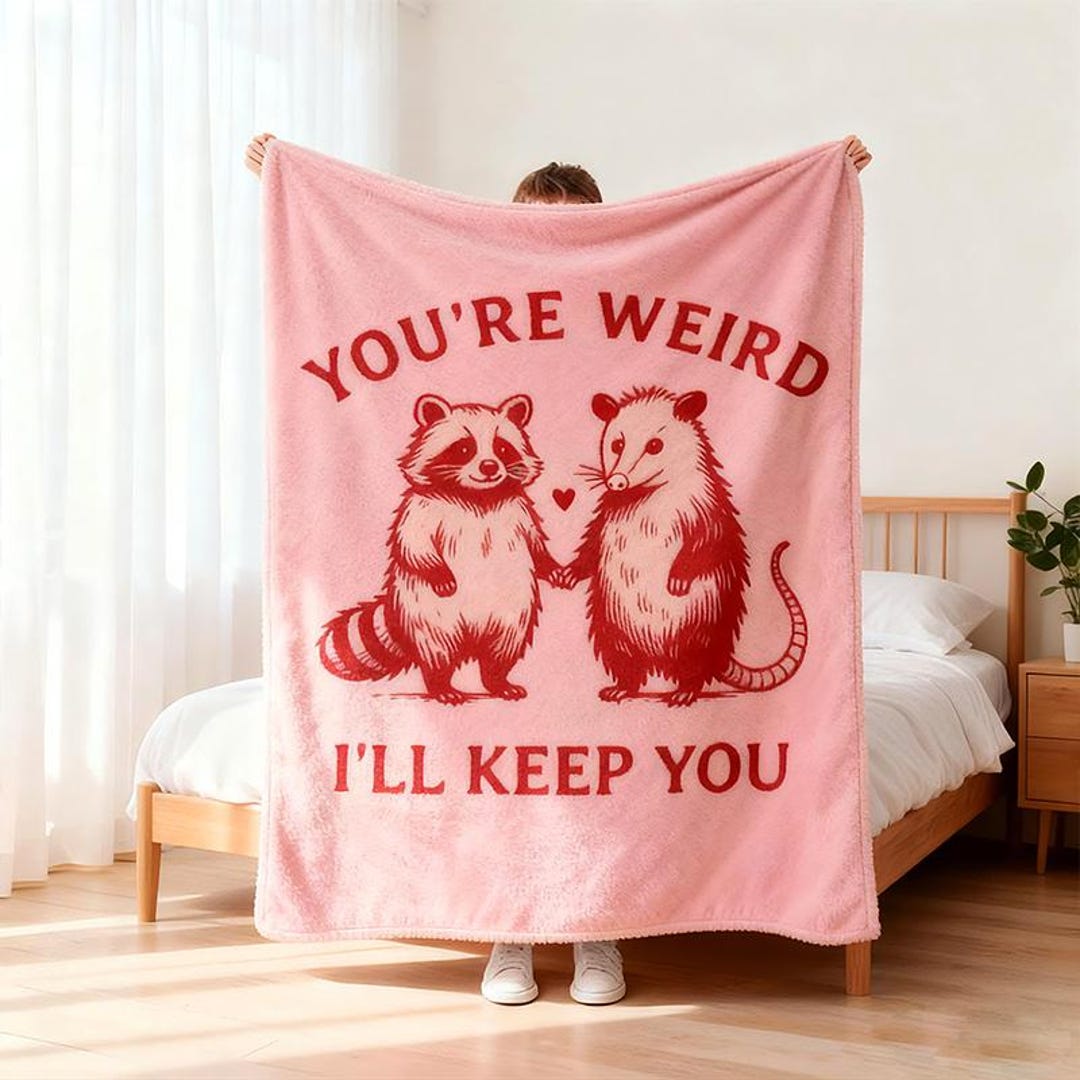 You’re Weird I‘ll Keep You Raccoon Blanket,possum Blanket,bedroom ...