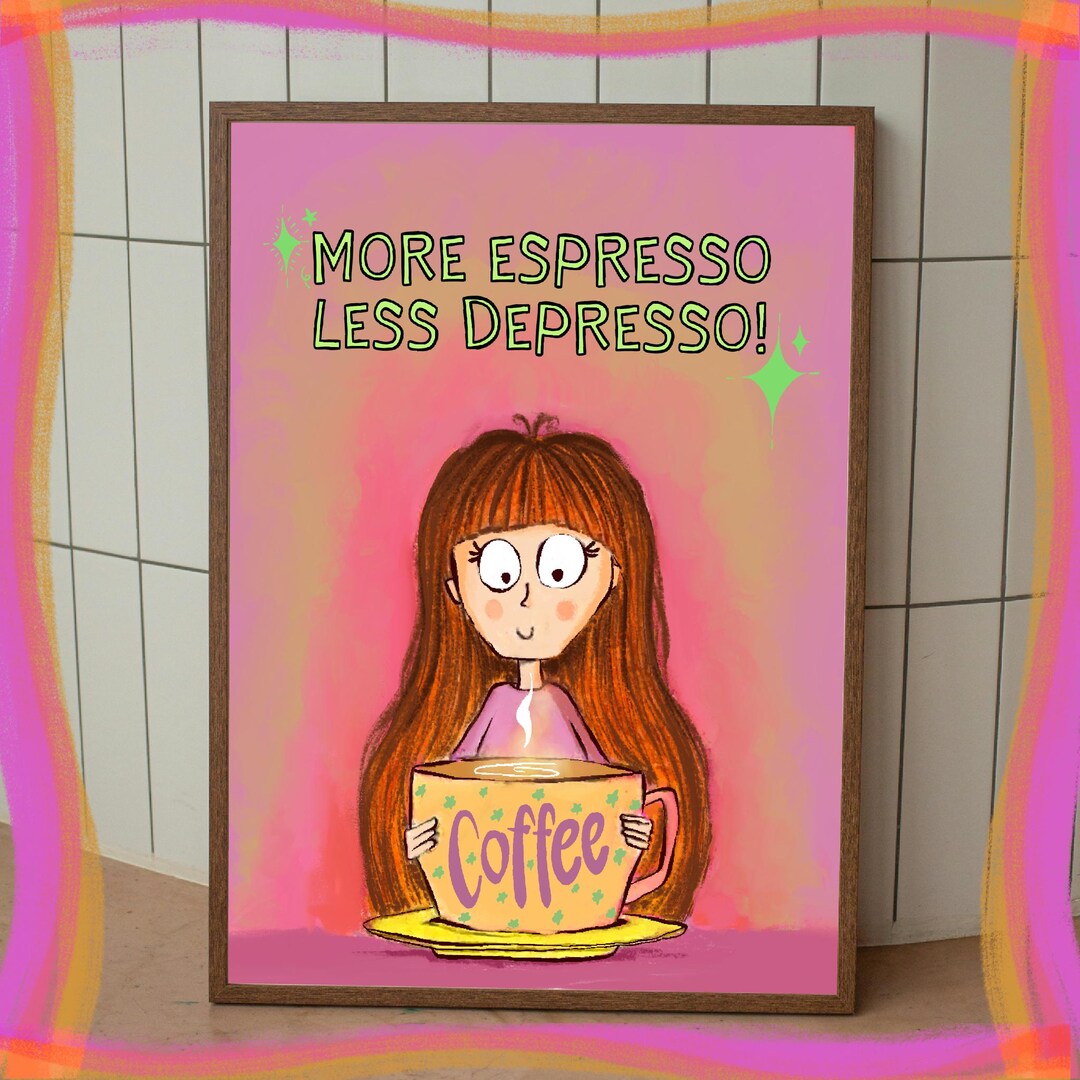 More Espresso Less Depresso Art Print – Cute Girl Illustration With ...