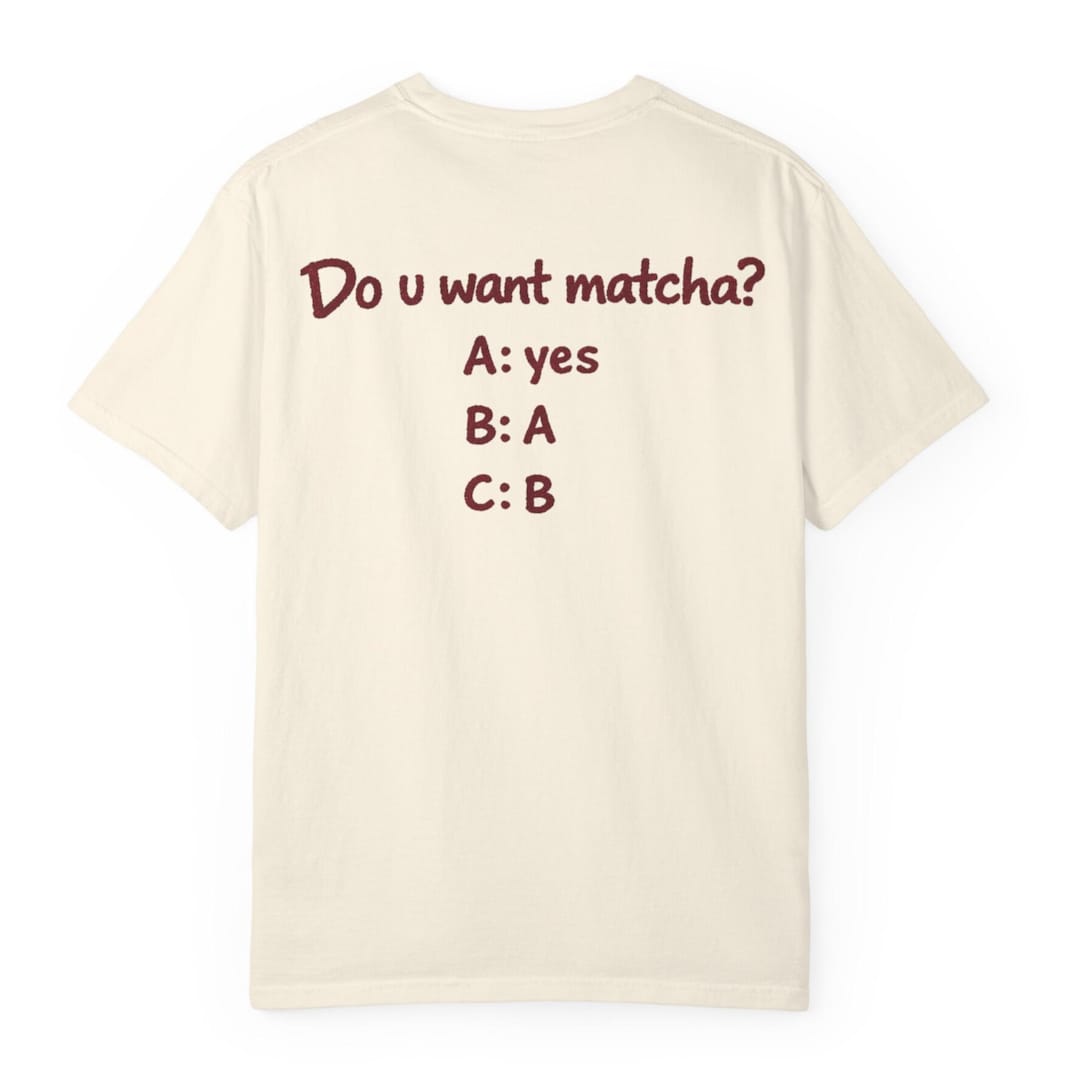 Matcha Meme Shirt, Do U Want Matcha? Funny Matcha Latte Tee, Comfort ...