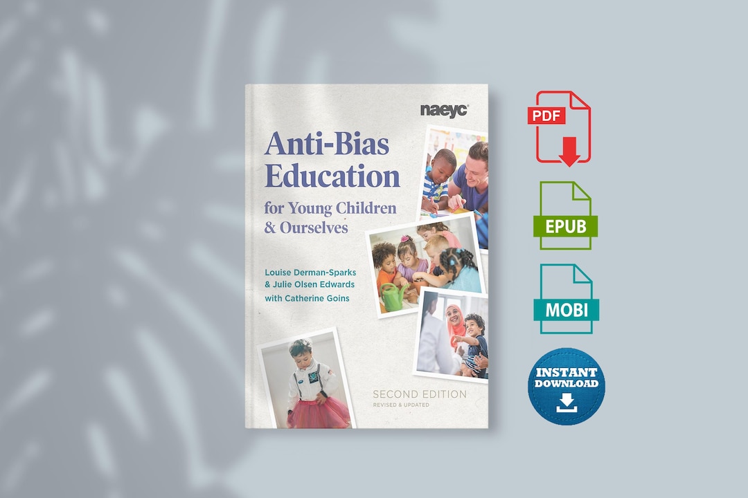 Anti-bias Education for Young Children and Ourselves, Second Edition ...