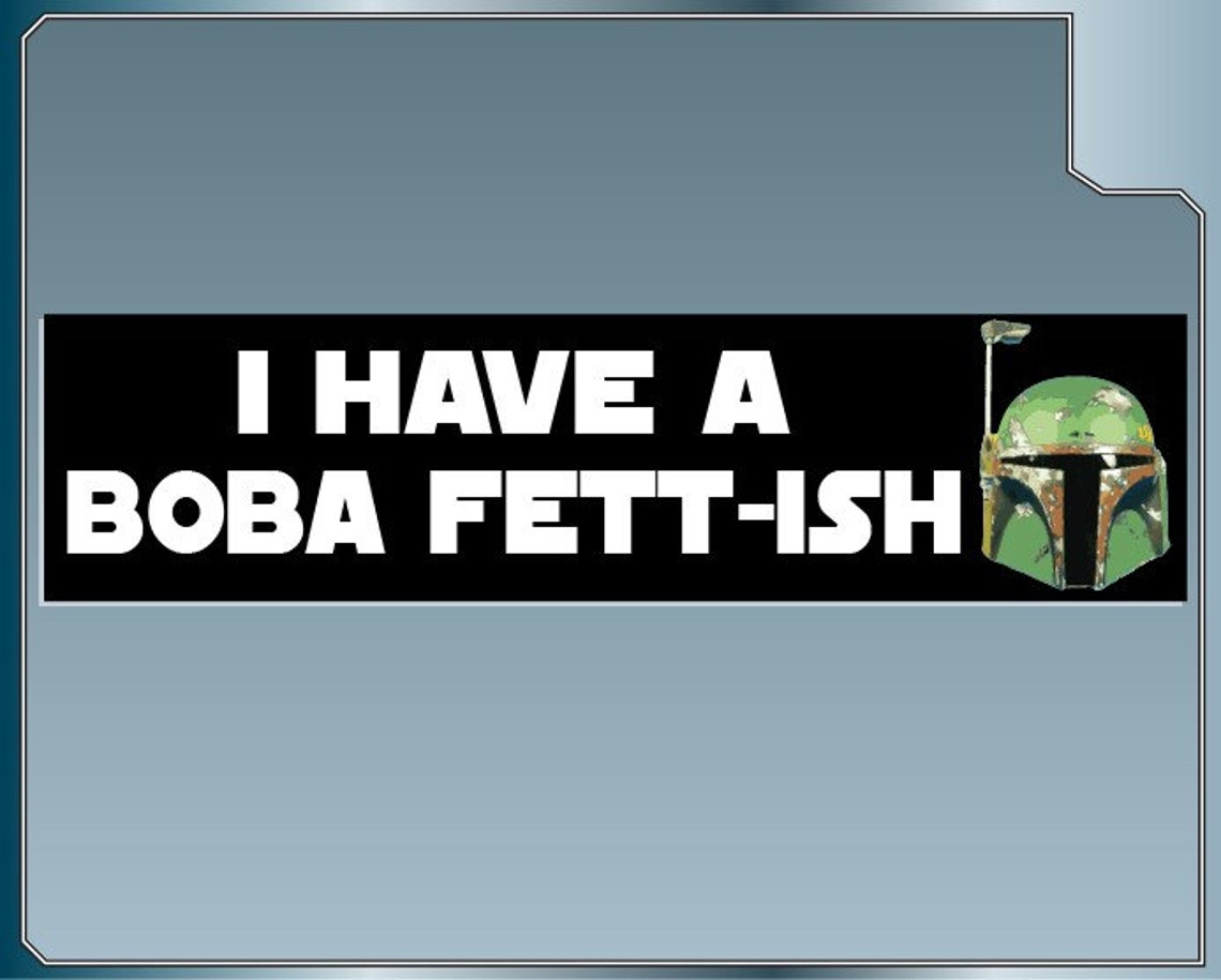 I Have a Boba Fett-ish Funny Star Wars Bumper Sticker - Etsy