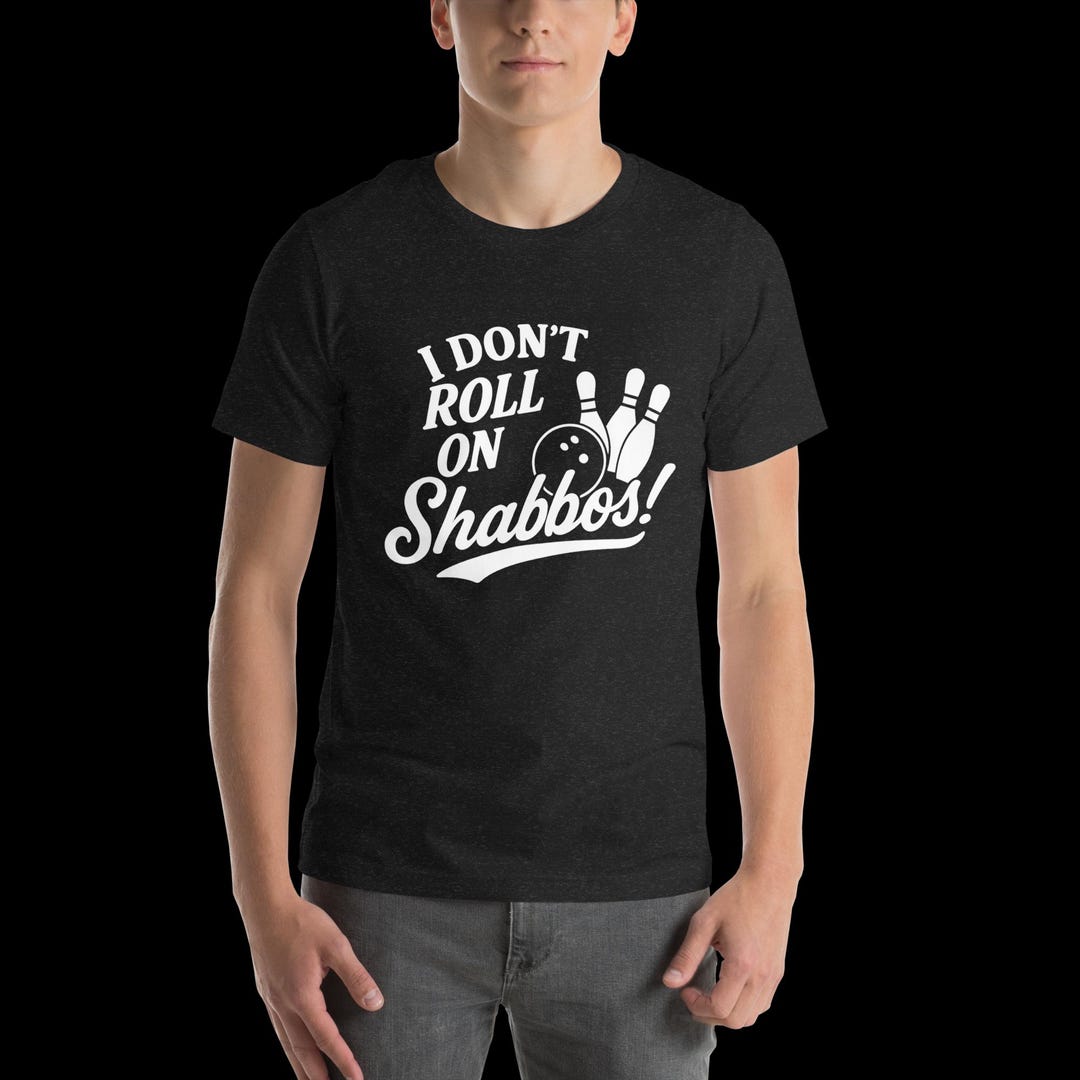 I Don't Roll on Shabbos! (no Logos) - Men's|unisex T-shirt - Etsy