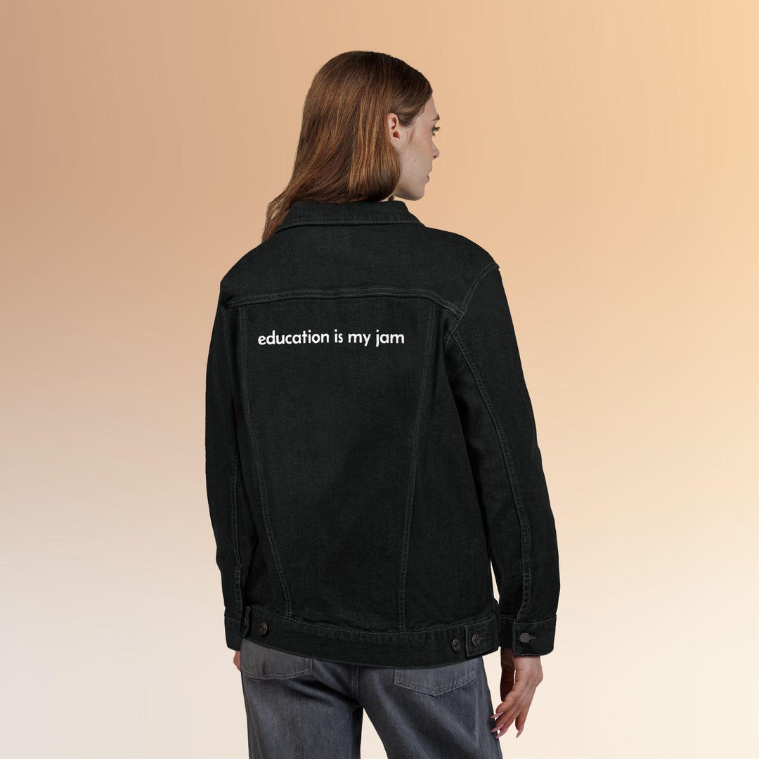 Embroidered Unisex Denim Jacket for Teachers, Education is My Jam ...