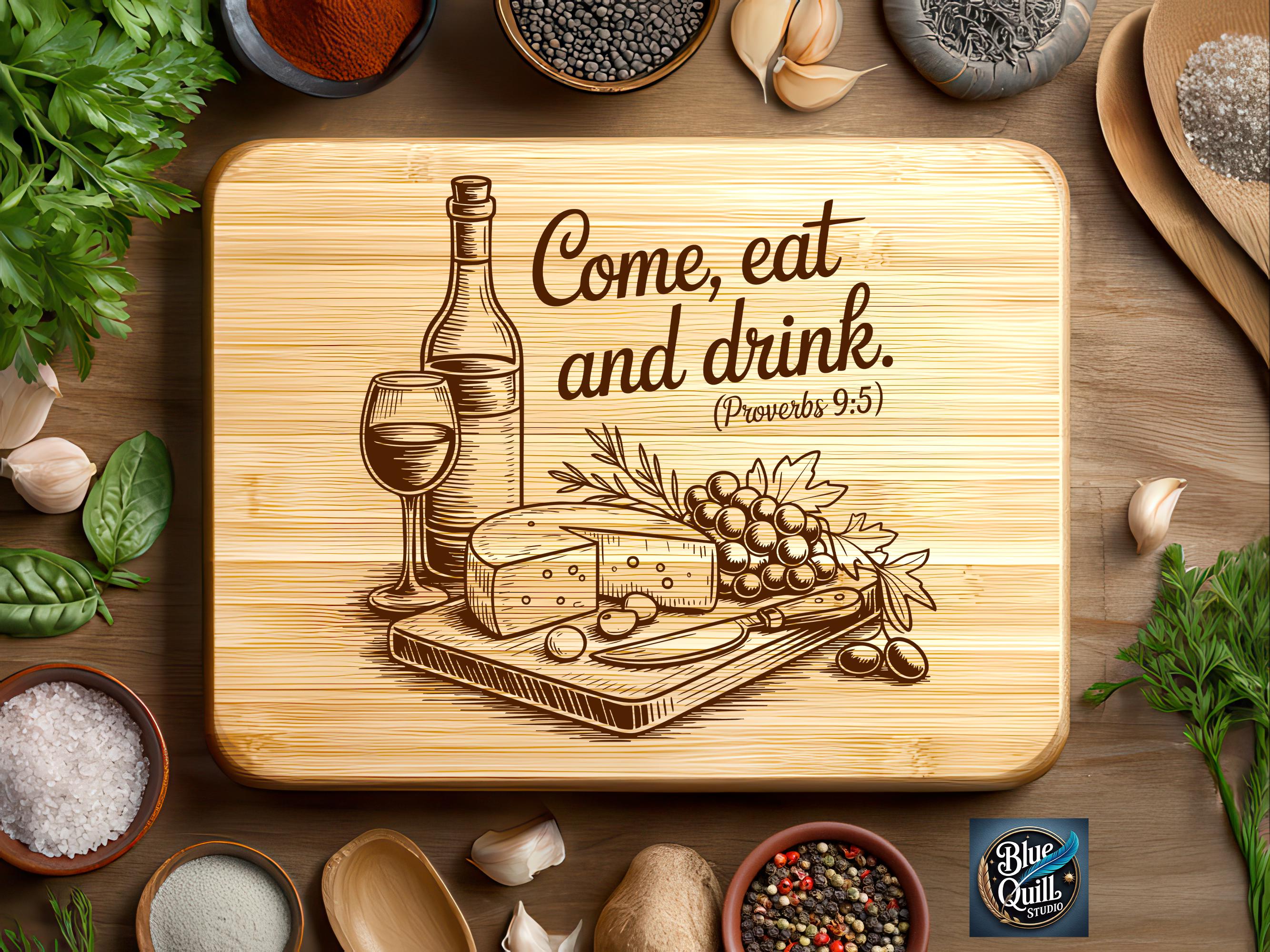 Come Eat Drink Cheese Wine Bible Quote Proverbs 9:5 Christian ...