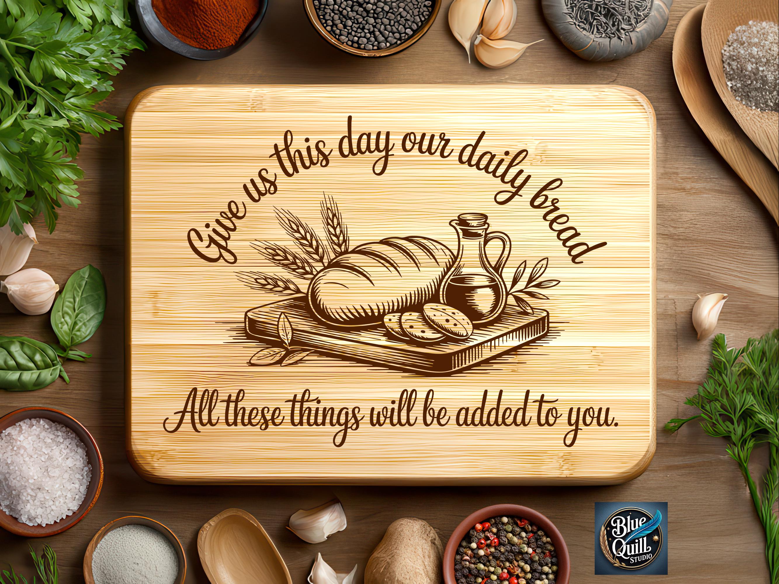 Give Us This Day Our Daily Bread Bible Quote Christian Charcuterie ...