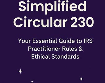 New! Simplified Circular 230 Guide (2025 Edition) – IRS Ethics, Rules ...