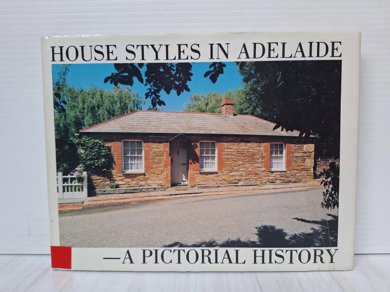 House Styles in Adelaide A Pictorial History by J.N. Persse HCDJ ...