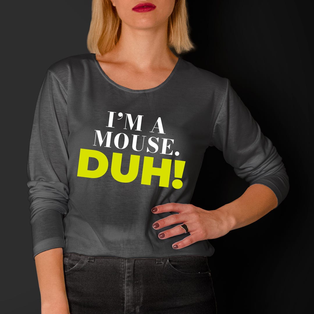 I Am a Mouse. Duh! / Mean Girls and Other Funny Quotes Tee, Comfort ...