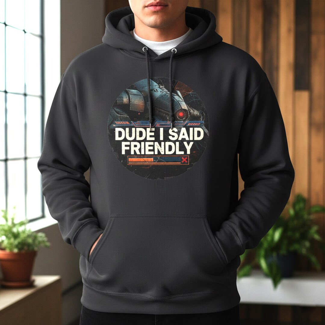 Dude I Said Friendly Arc Raiders Merch Retro Hoodie | Analog Sci-fi ...